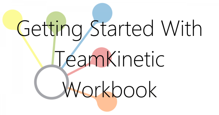 Getting Started with TeamKinetic: Workbook - TeamKinetic