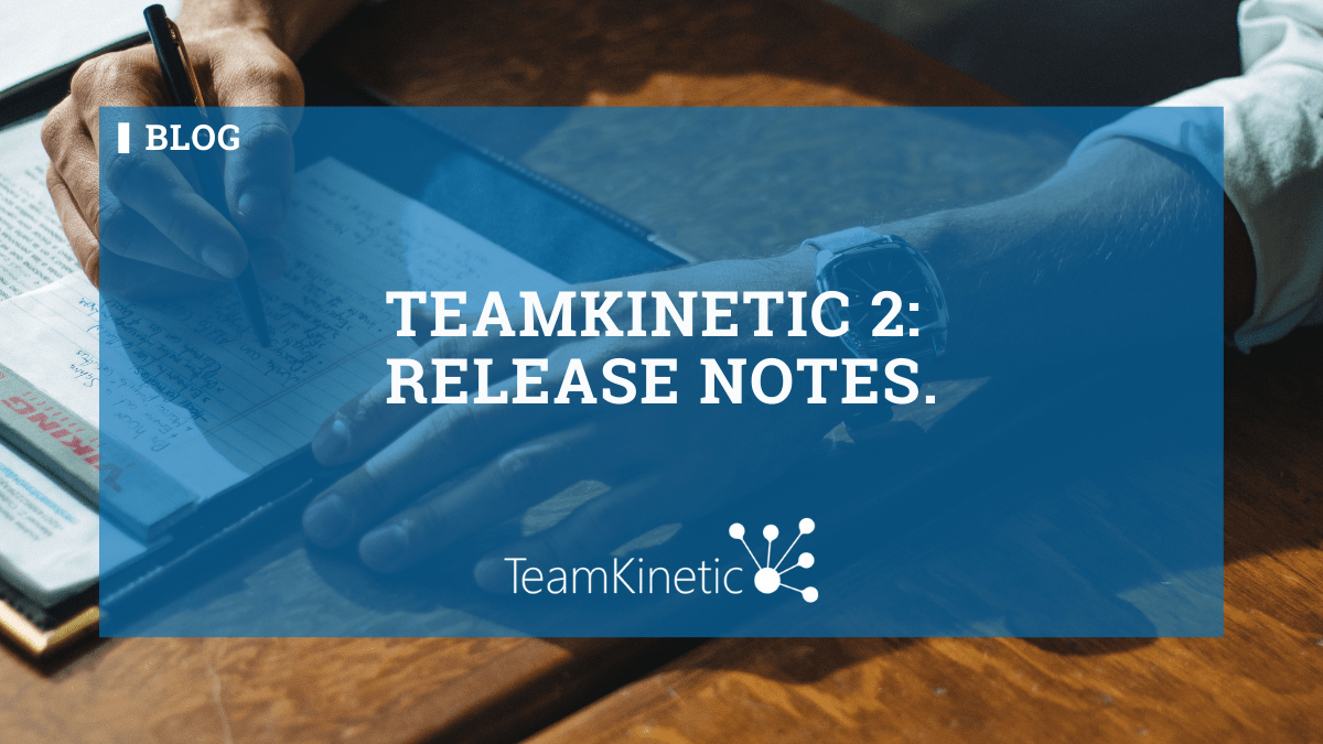 TeamKinetic 2 Release Notes - TeamKinetic