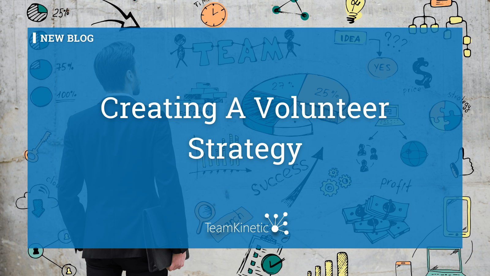 Creating A Volunteer Strategy - TeamKinetic