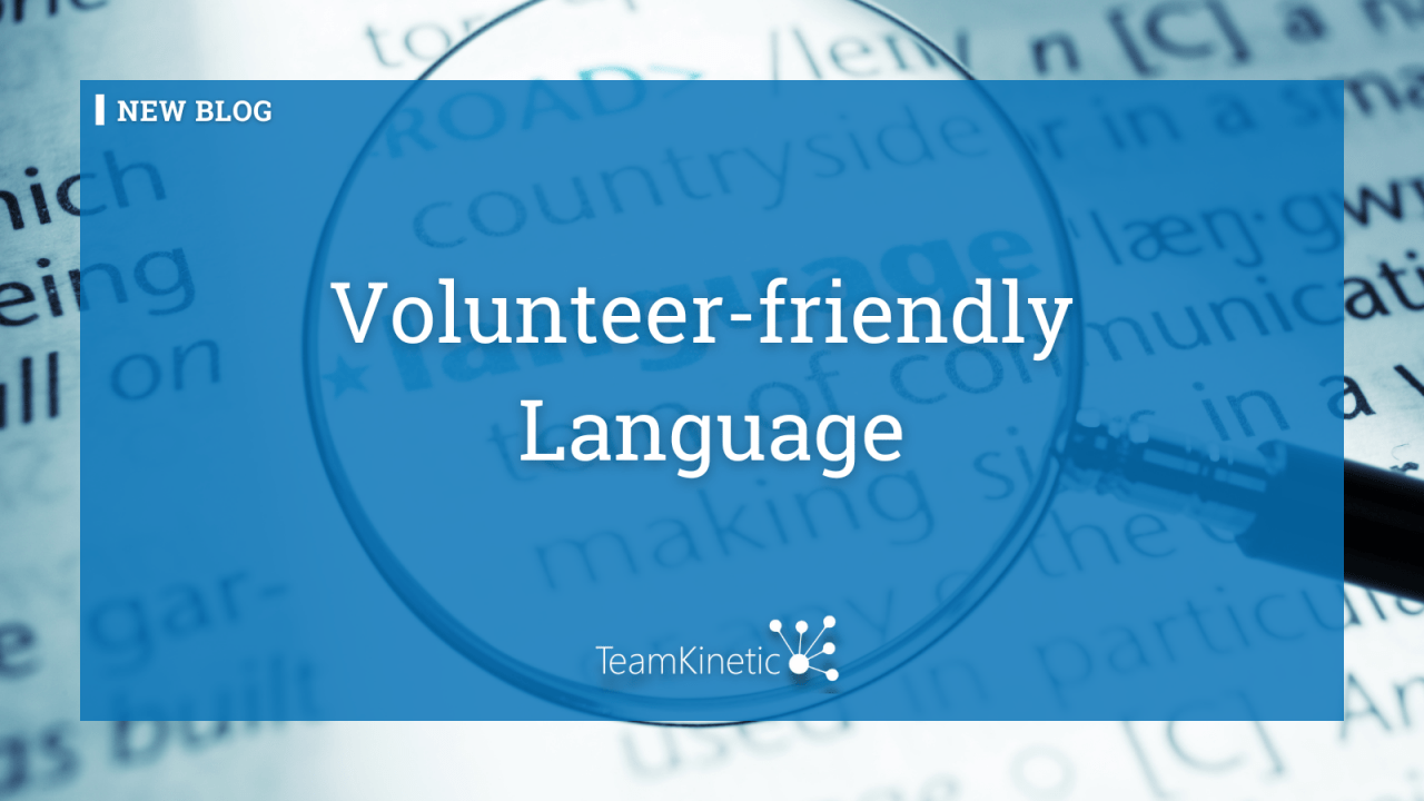Volunteer-Friendly Language - TeamKinetic