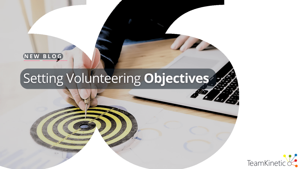 Setting Volunteering Objectives - TeamKinetic